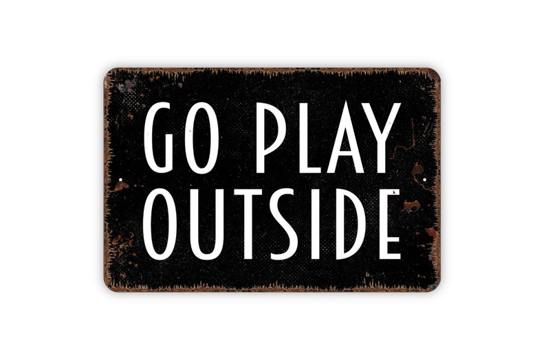 Go Play Outside Sign Metal Wall Art Indoor or Outdoor - Etsy