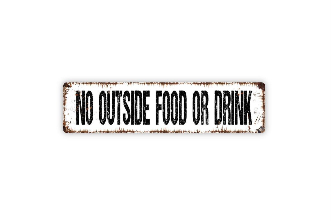 No Outside Food or Drink - Vinyl Sticker or Street Metal Sign or Door ...