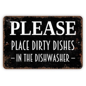 Please Place Dirty Dishes in the Dishwasher Sign - Wash Clean Kitchen ...