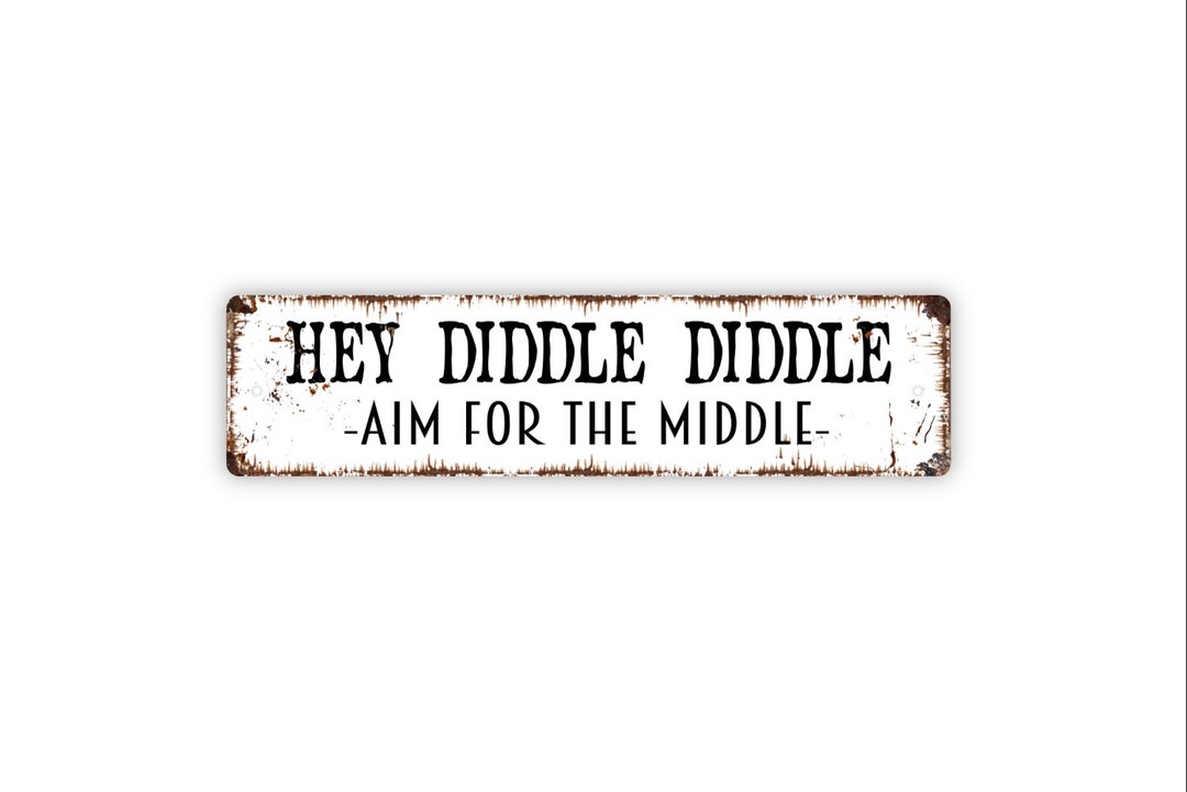 Hey Diddle Diddle Aim for the Middle Sign - Funny Boys Bathroom Rustic ...