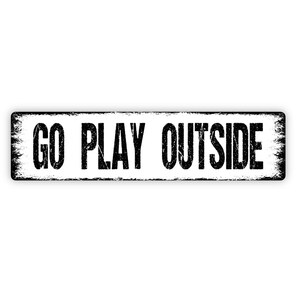 Go Play Outside Sign, Metal Sign, Farmhouse Style Decor Rustic Street ...