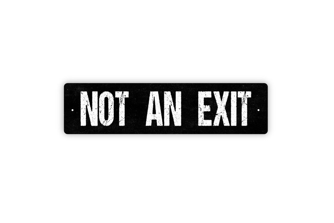 Not an Exit Sign - Rustic Metal Street Sign or Door Name Plate Plaque ...