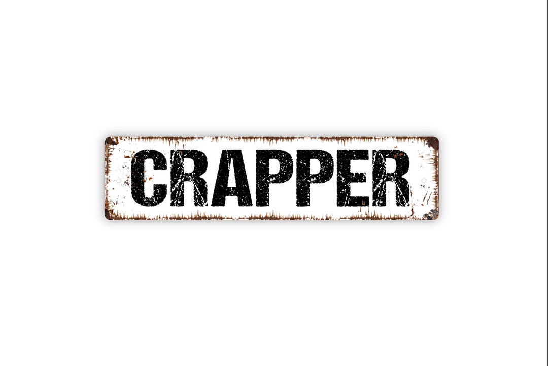 Crapper Bathroom Sign - Restroom Toilet Rustic Metal Street Sign or ...
