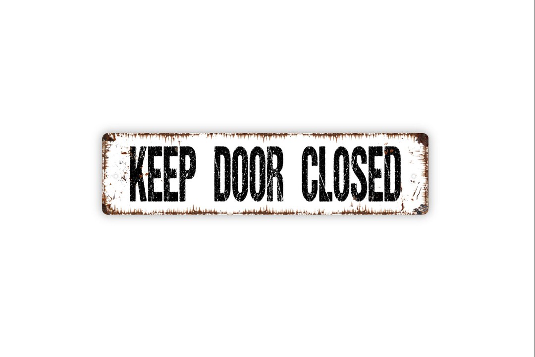Keep Door Closed Sign - Rustic Metal Street Sign or Door Name Plate ...