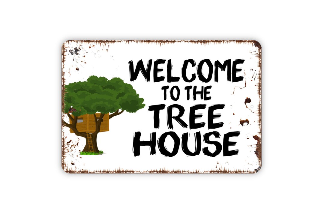 Welcome to the Tree House Sign - Metal Indoor or Outdoor Wall Art - Etsy