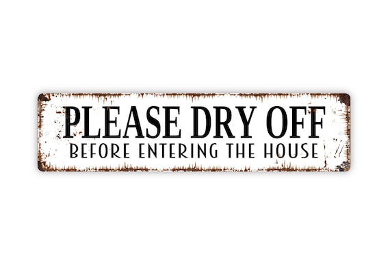 Please Dry off Before Entering the House Sign Bathroom - Etsy