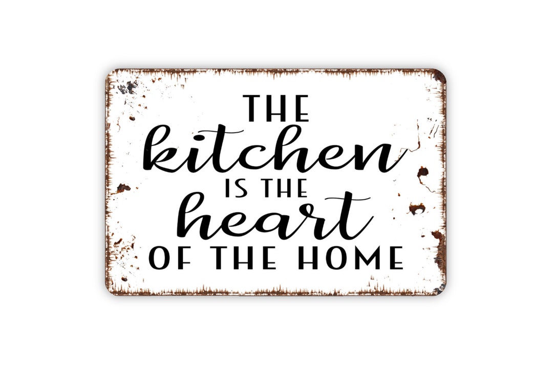 The Kitchen is the Heart of the Home Metal Sign, Funny Kitchen ...