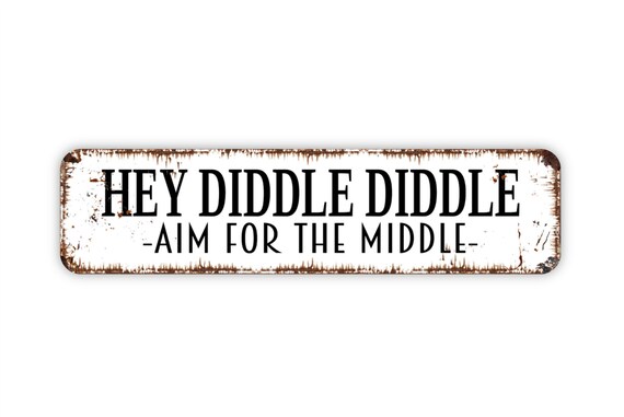Hey Diddle Diddle Aim for the Middle Sign Funny Boys Bathroom - Etsy