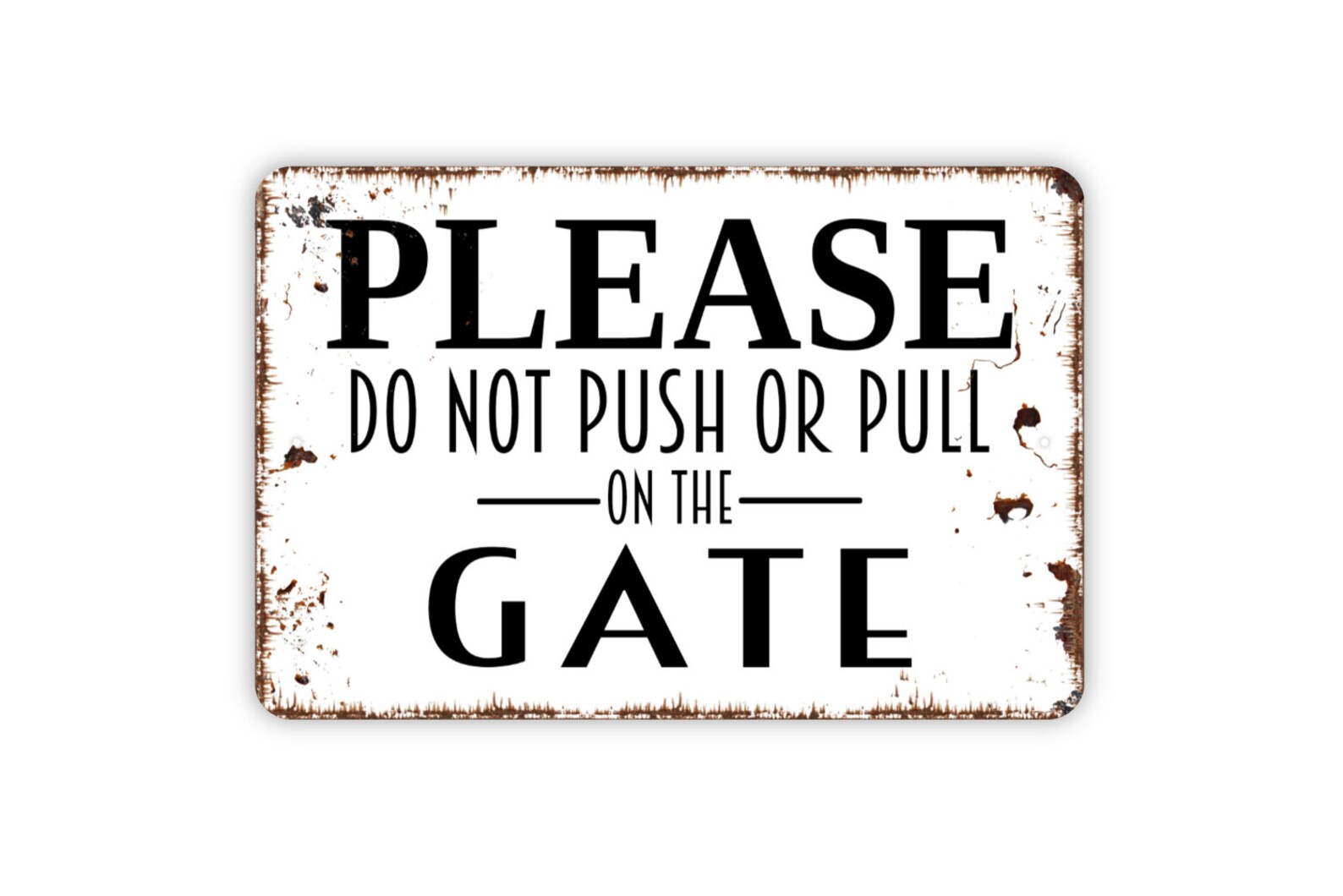 Please Do Not Push or Pull on the Gate Sign Metal Indoor or - Etsy
