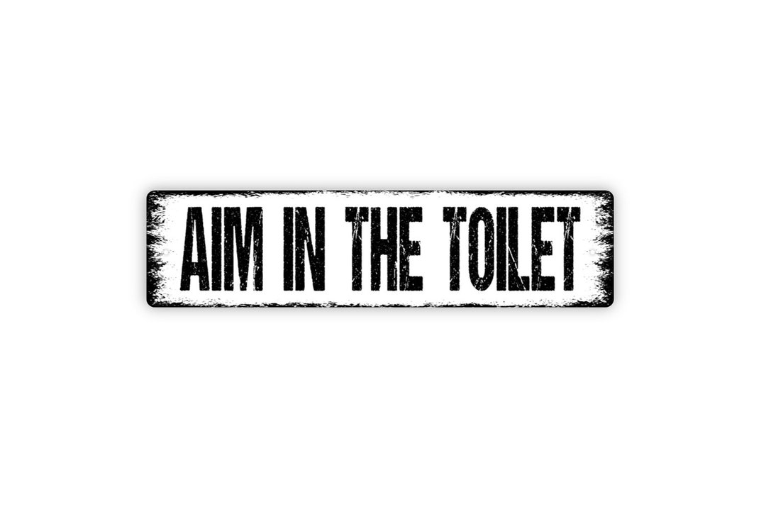 Aim in the Toilet Sign Bathroom Restroom Pee Rustic Metal - Etsy