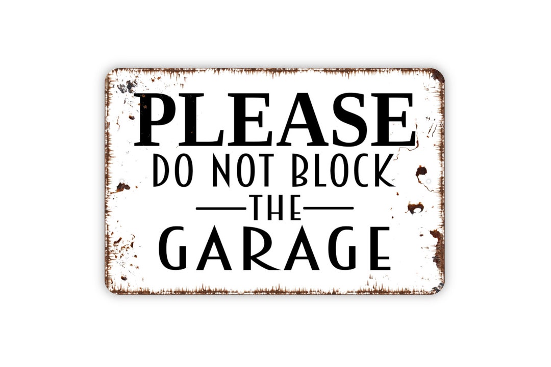 Please Do Not Block the Garage Sign Metal Indoor or Outdoor Wall Art - Etsy