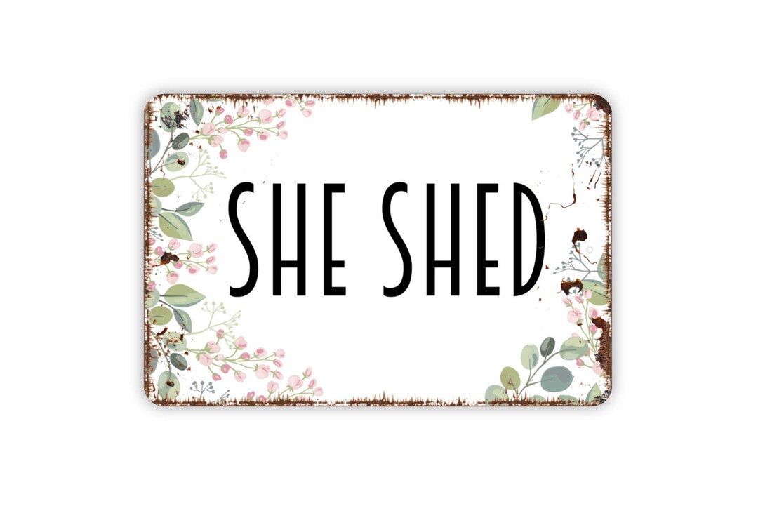 She Shed Sign - Flower Garden Metal Wall Art - Indoor or Outdoor - Etsy