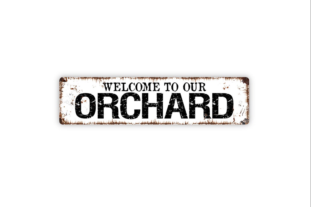 Welcome to Our Orchard Sign - Rustic Metal Street Sign or Door Name ...