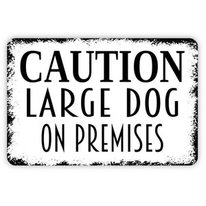Caution Large Dog on Premises Sign - Metal Indoor or Outdoor Wall Art ...