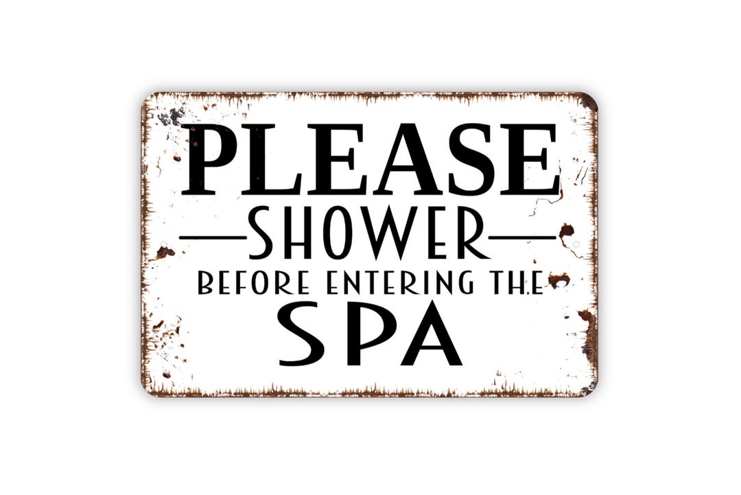 Please Shower Before Entering the Spa Sign, Rustic Metal Sign for ...