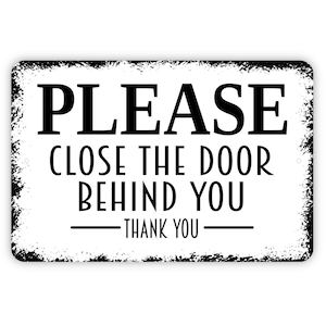 Please Close the Door Behind You Thank You Sign - Metal Indoor or ...