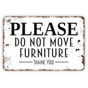 Please Do Not Move Furniture Sign - Metal Indoor or Outdoor Wall Art - Etsy