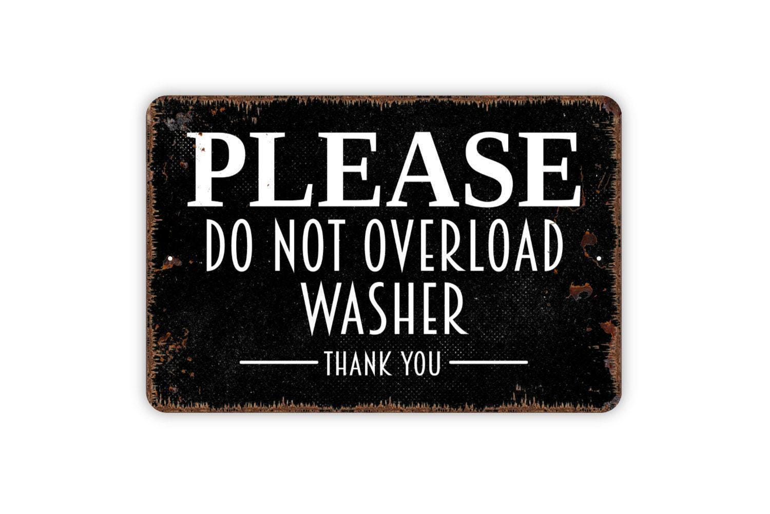 Please Do Not Overload Washer Thank You Sign | Laundry Room Courtesy ...