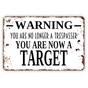 Warning You Are No Longer A Trespasser You Are Now A Target | Etsy