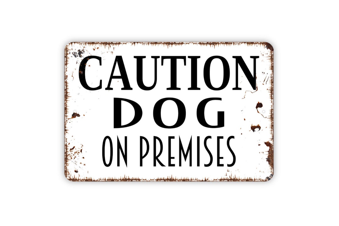 Caution Dog on Premises Sign Metal Indoor or Outdoor Wall - Etsy