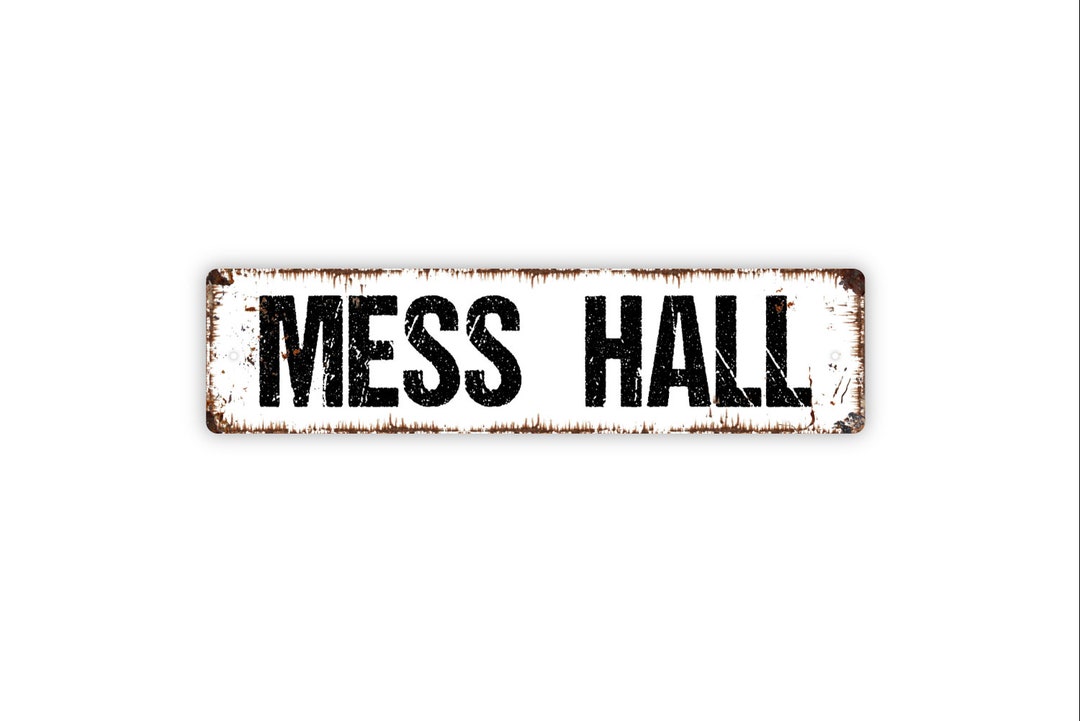 Mess Hall Sign - Cafeteria Dorm Camp Kitchen Cafe Pantry Rustic Street ...