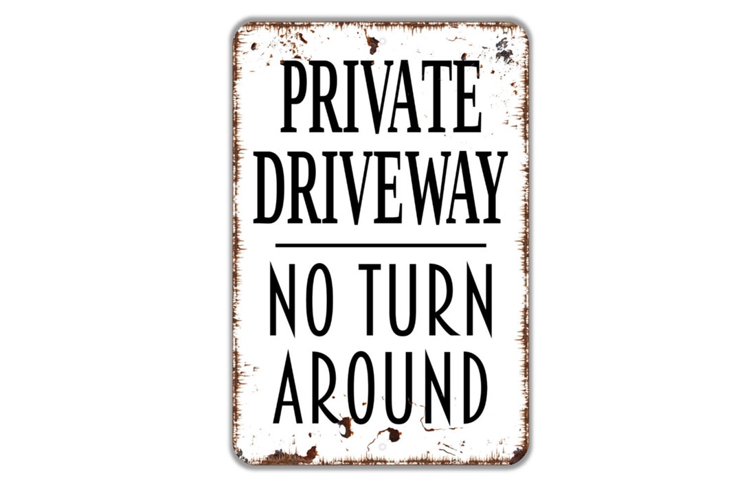 Private Driveway No Turn Around Sign Metal Indoor Or Outdoor Wall Art