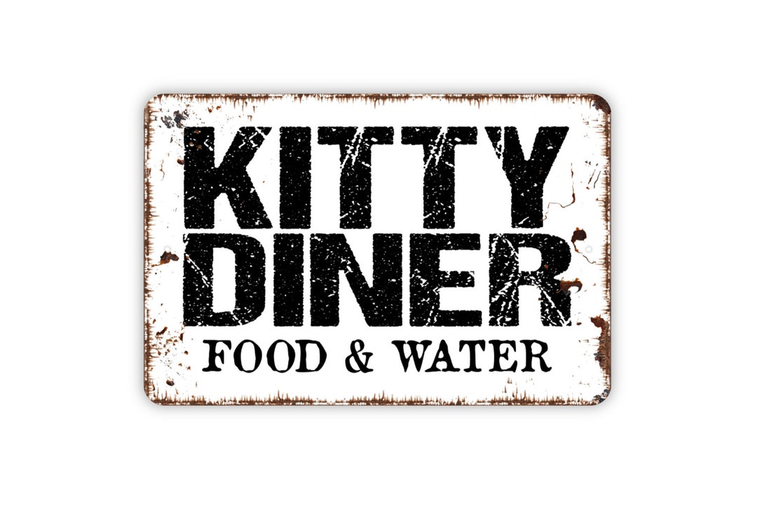 Kitty Diner Food and Water Sign - Cat Metal Indoor or Outdoor Wall Art ...