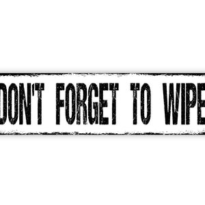 Don't Forget to Wipe Sign - Funny Bathroom Restroom Kids Bath Rustic ...