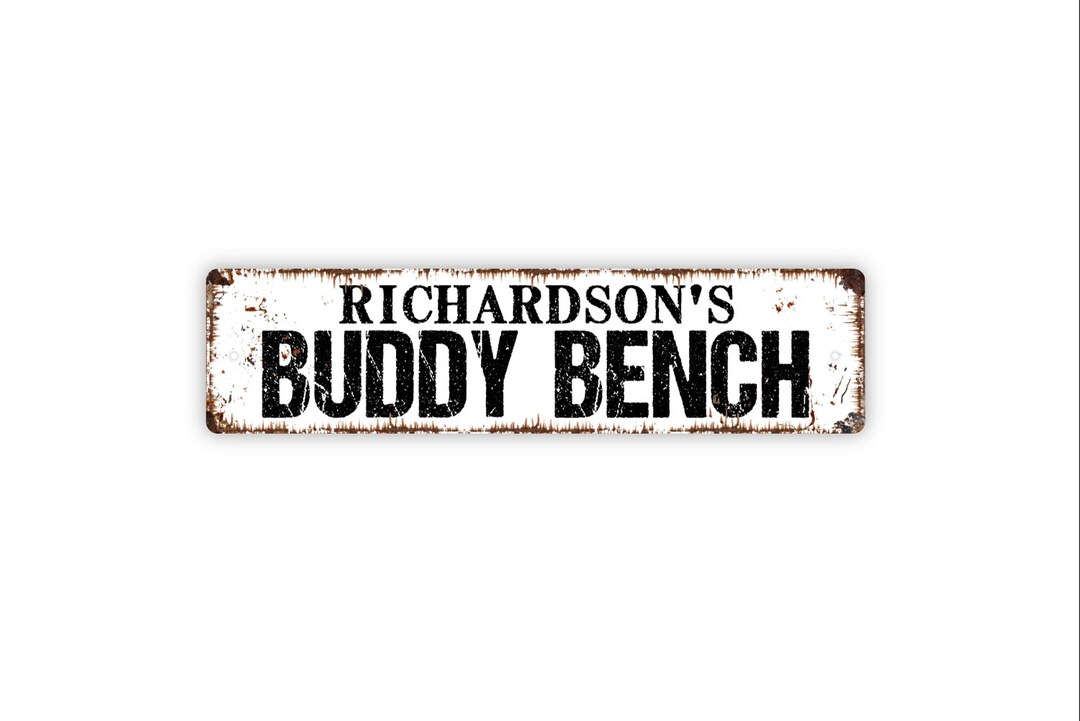 Personalized Buddy Bench Sign, Custom Metal Sign, Rustic Street Sign or ...