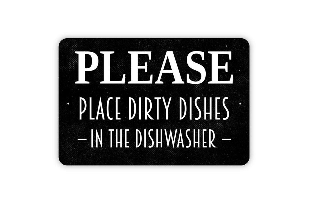 Please Place Dirty Dishes in the Dishwasher Sign - Wash Clean Kitchen ...