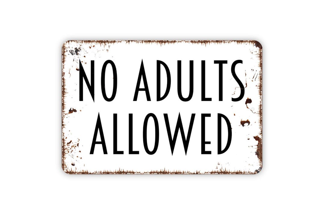 No Adults Allowed Sign - Kids Children Only Metal Wall Art - Indoor or ...