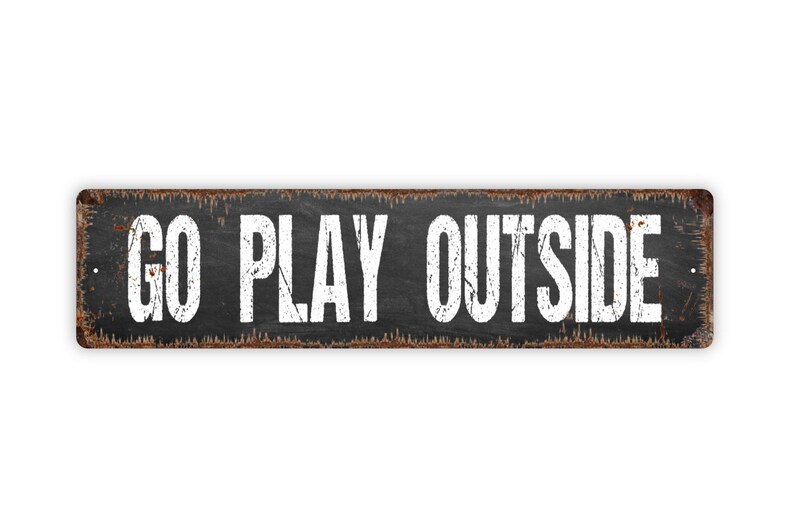 Go Play Outside Sign Metal Sign Farmhouse Style Decor Rustic - Etsy