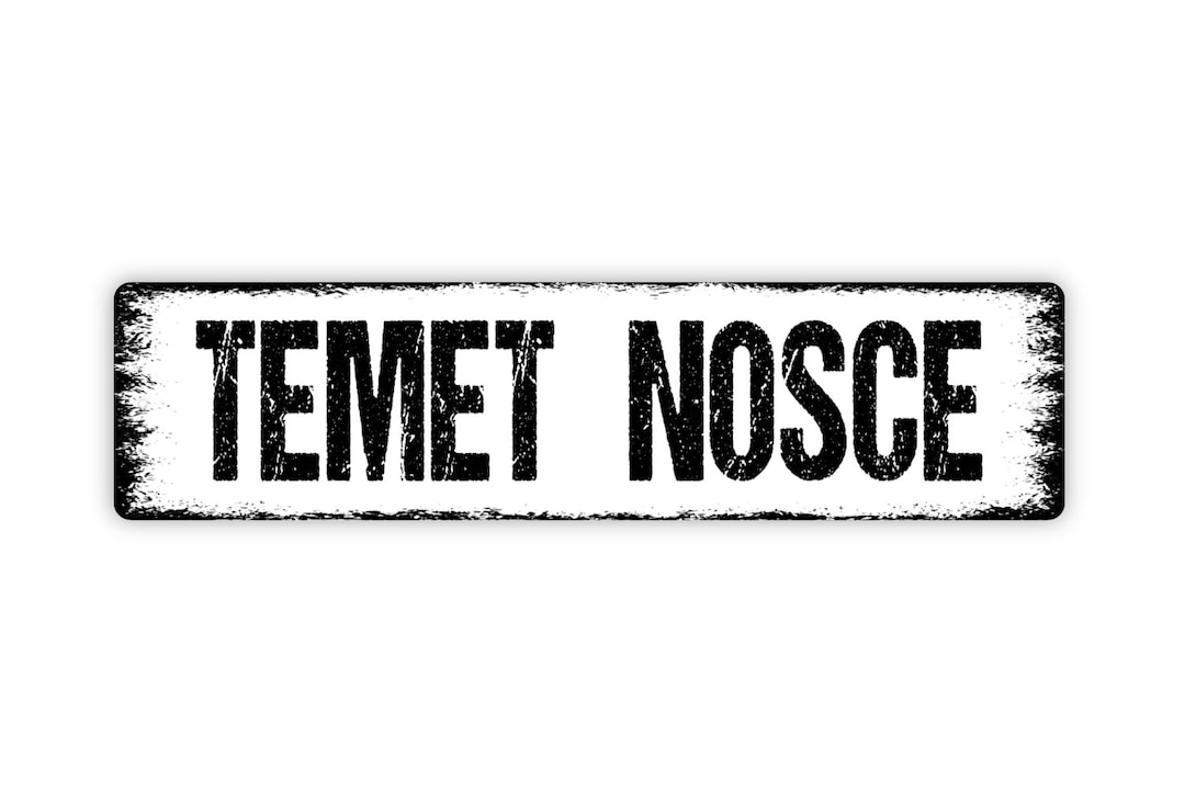 Temet Nosce Sign Know Thyself Latin Rustic Metal Street Sign - Etsy