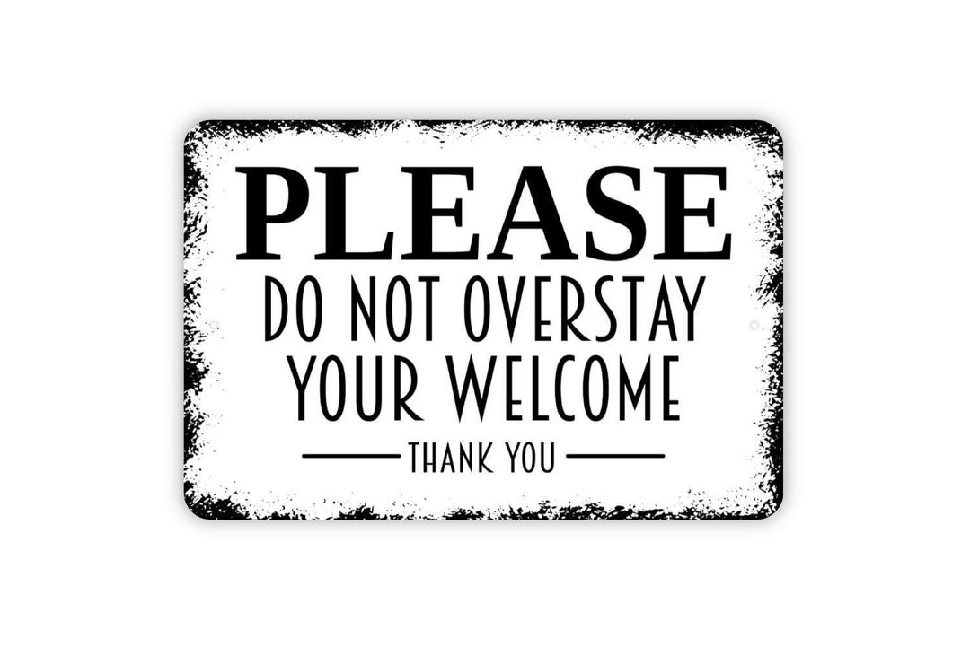 Please Do Not Overstay Your Welcome Sign | Funny Wall Decor | Metal ...