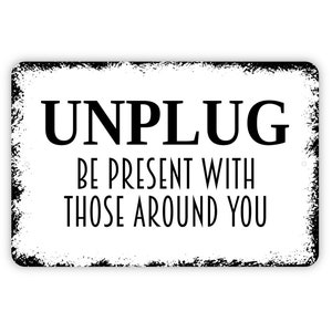 Unplug Be Present With Those Around You Sign - No Phone Zone Metal Wall ...