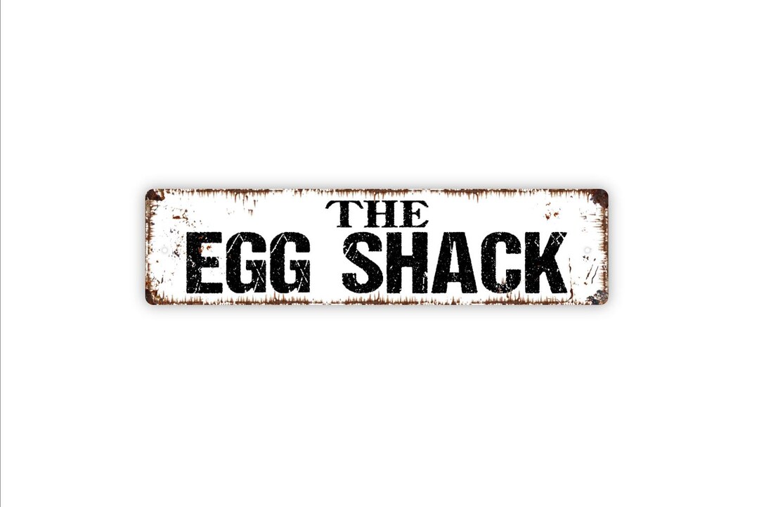 The Egg Shack Sign - Chicken Coop Hen House Rustic Metal Street Sign or ...