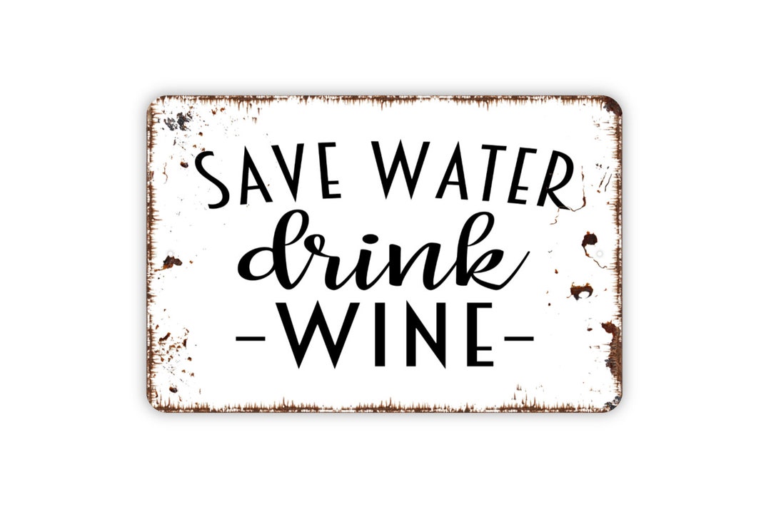 Save Water Drink Wine Sign, Funny Backyard Man Cave Bar Metal Sign ...