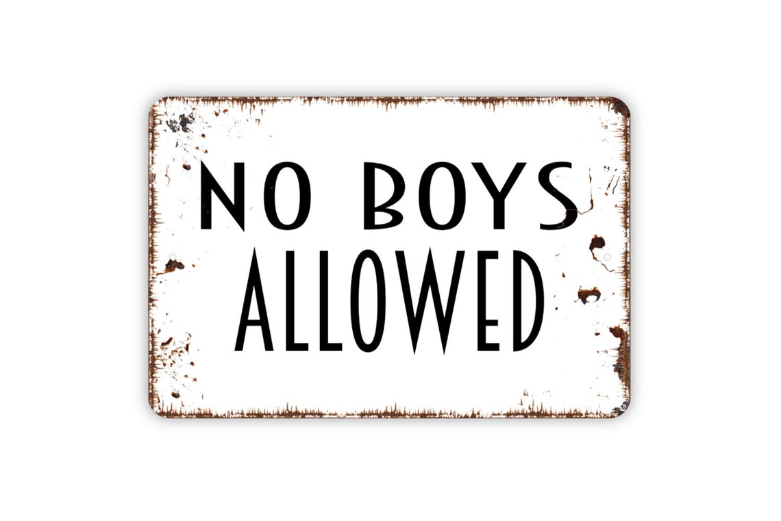No Boys Allowed Sign Metal Sign Farmhouse Contemporary - Etsy