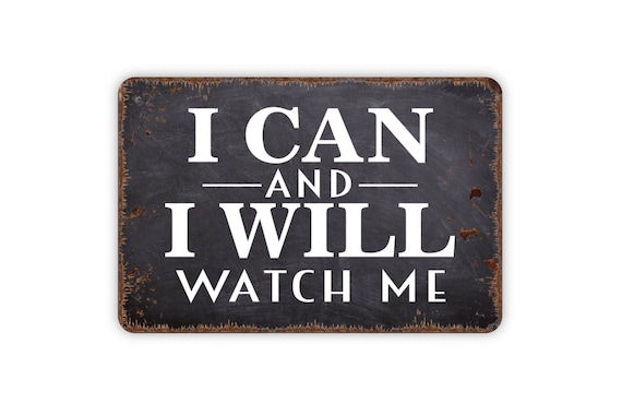 I Can and I Will Watch Me Sign Inspirational Fighter Sign | Etsy