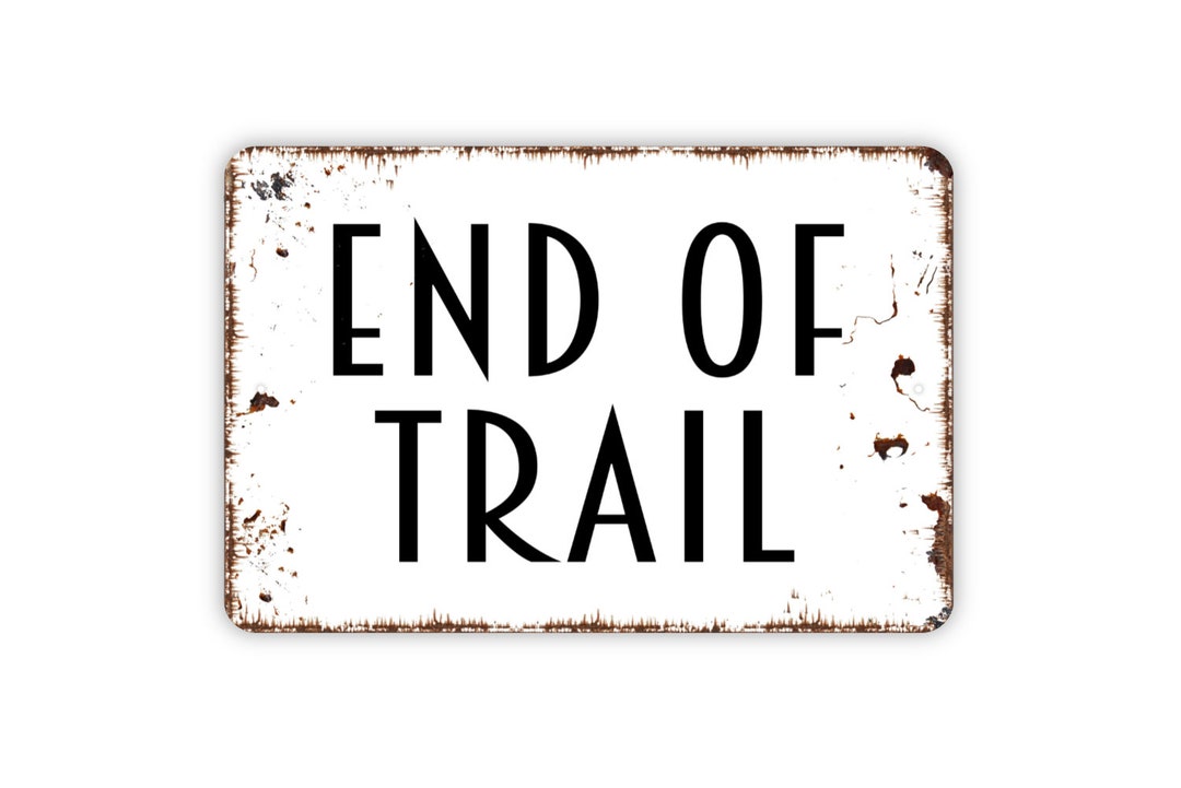 End of Trail Sign - Hiking Metal Wall Art - Indoor or Outdoor - Etsy