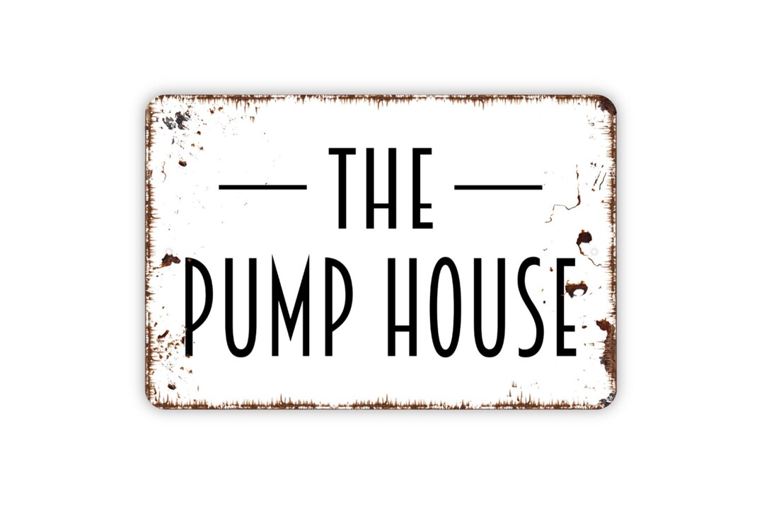 The Pump House Sign Metal Sign Farmhouse Contemporary Modern - Etsy