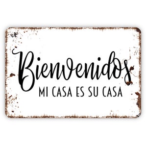 Bienvenidos Mi Casa Es Su Casa Sign - Welcome Metal Indoor or Outdoor ...