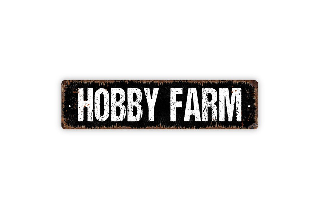 Hobby Farm Sign - Farm Farmer Farmhouse Rustic Street Metal Sign or ...