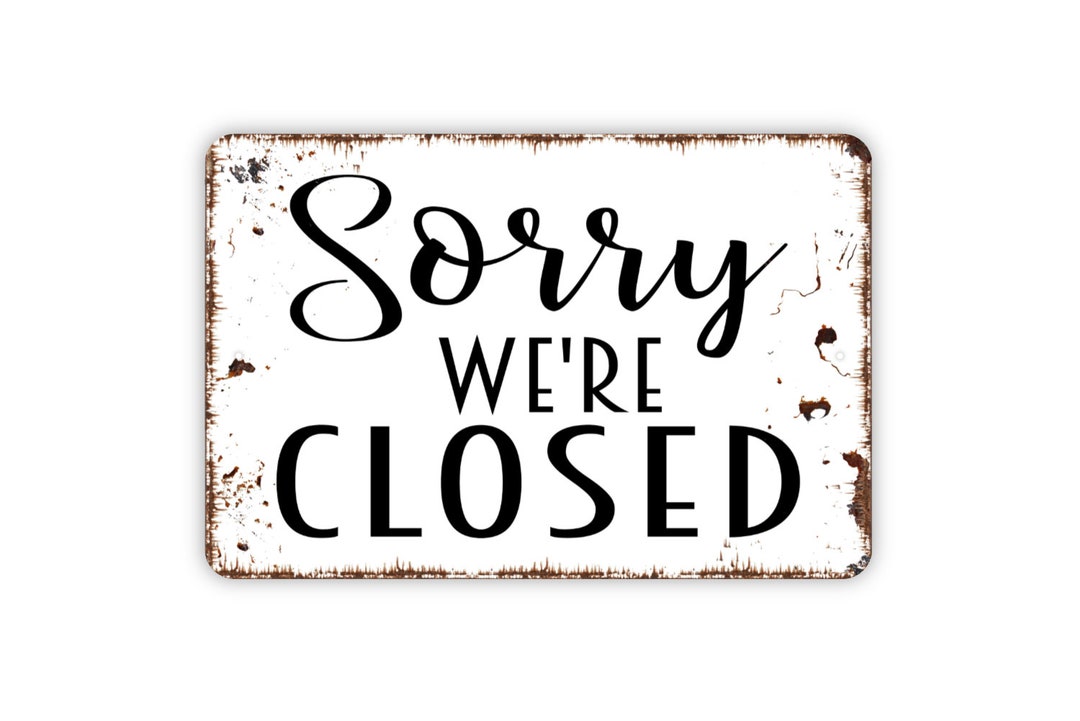 Sorry We're Closed Sign, Rustic Metal Sign, Farmhouse Contemporary ...