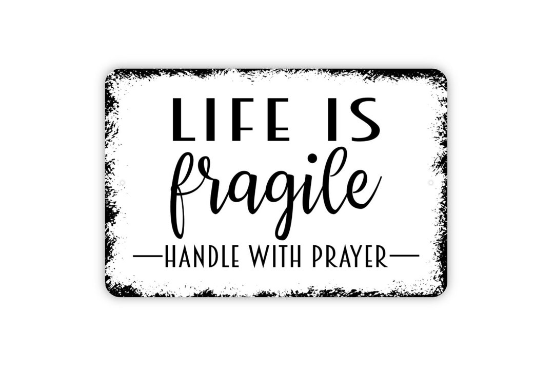Life is Fragile Handle With Prayer Sign - Inspirational Metal Wall Art ...