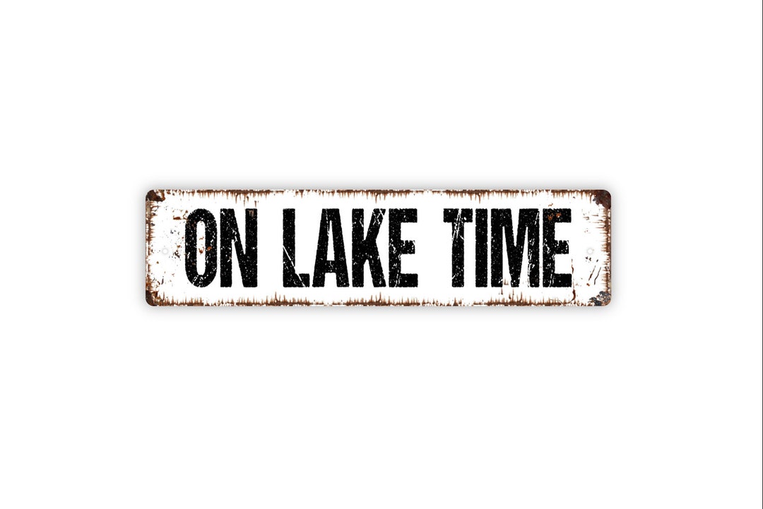 On Lake Time Sign - Lakehouse Lake Life Boat Dock Rustic Street Metal ...