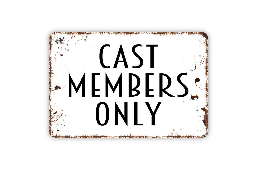 Cast Members Only Sign, Metal Sign, Farmhouse Contemporary Modern Wall ...