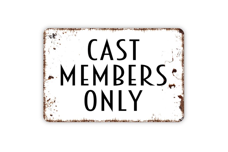 Cast Members Only Sign Metal Sign Farmhouse Contemporary - Etsy