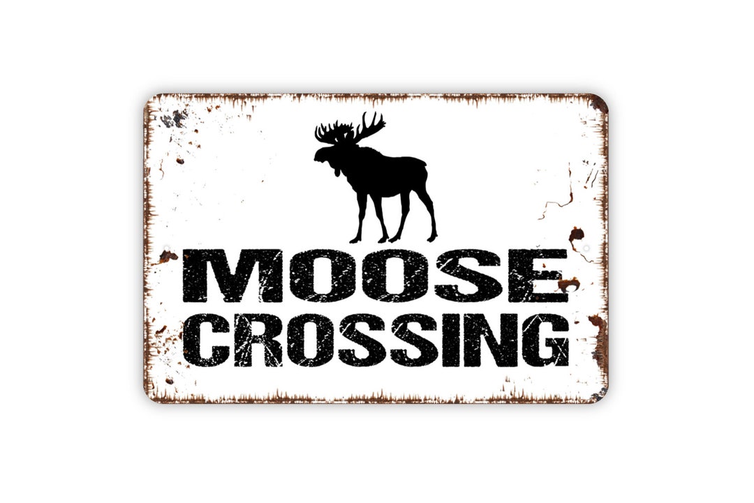 Moose Crossing Sign - Metal Wall Art - Indoor or Outdoor - Etsy