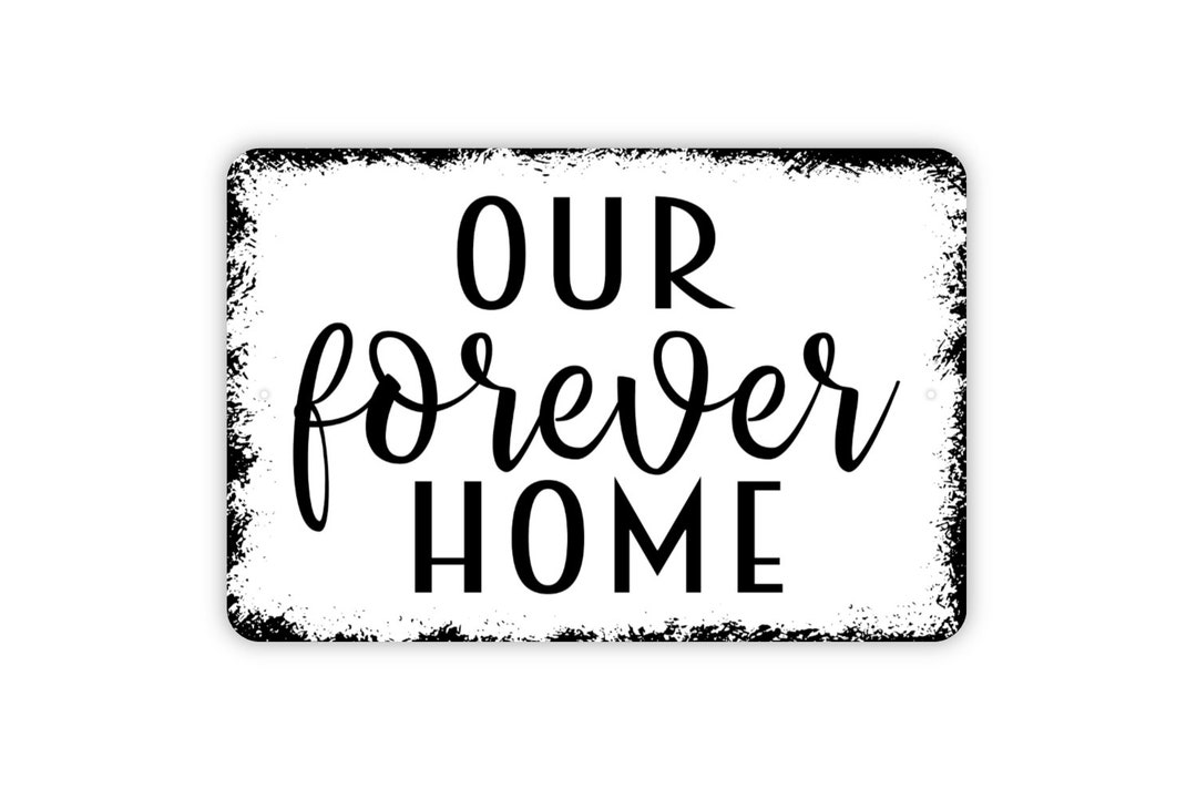 Our Forever Home Sign Metal Indoor Or Outdoor Wall Art Etsy